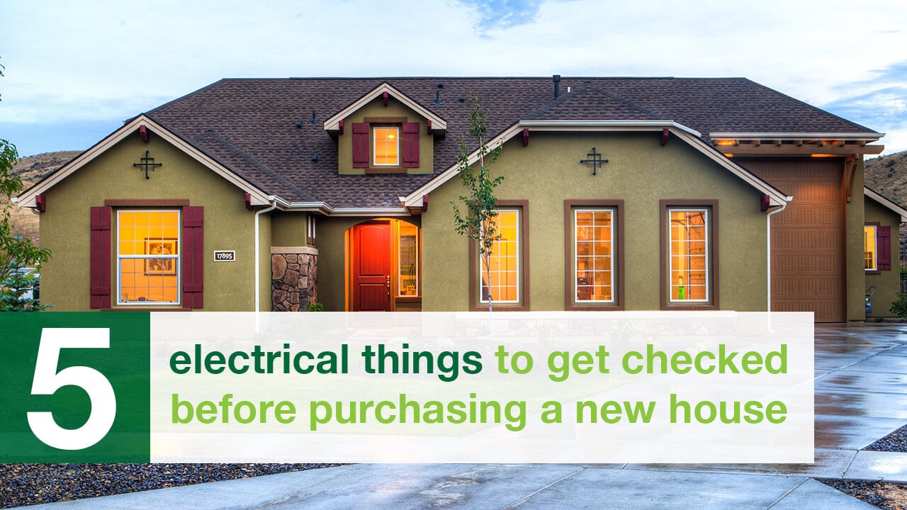 Electrical things to check before purchasing a house | Hornsby Electric